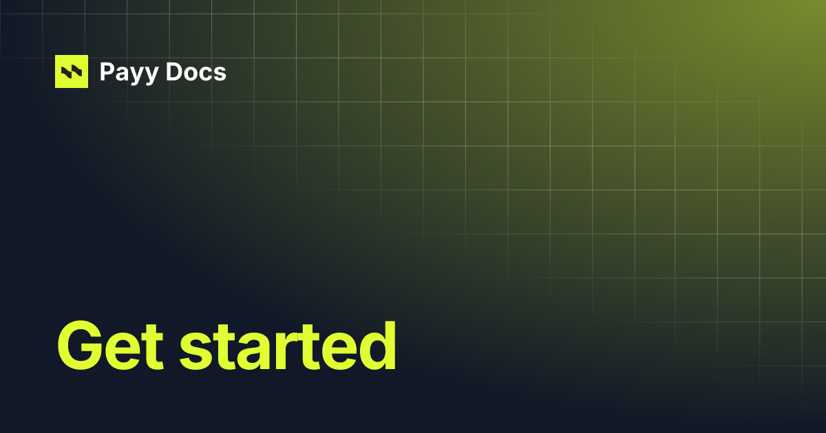 Get started | Payy Docs