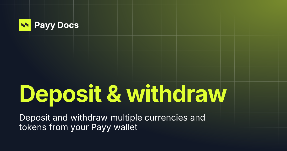 Deposit & withdraw | Payy Docs