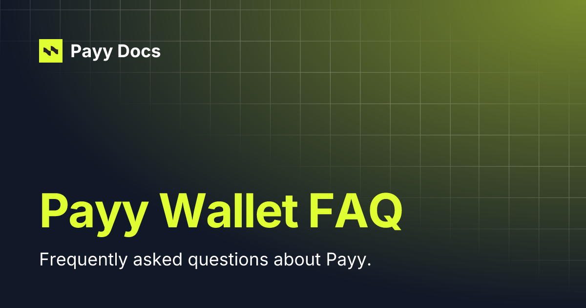 Payy Wallet FAQ | Payy Docs